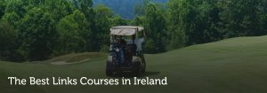 The Best Links Courses in Ireland | Golf Transfers | Golf Drives